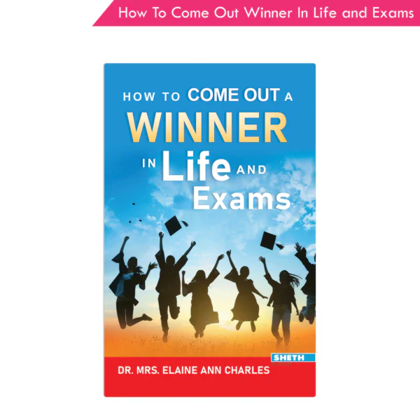 How to Come Out A Winner in Life and Exams – Sheth Books K-10 Levels ...